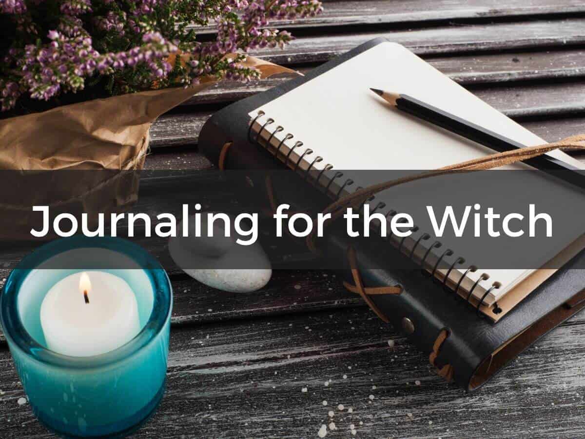 Journaling For The Witch Get Started Journaling Today.